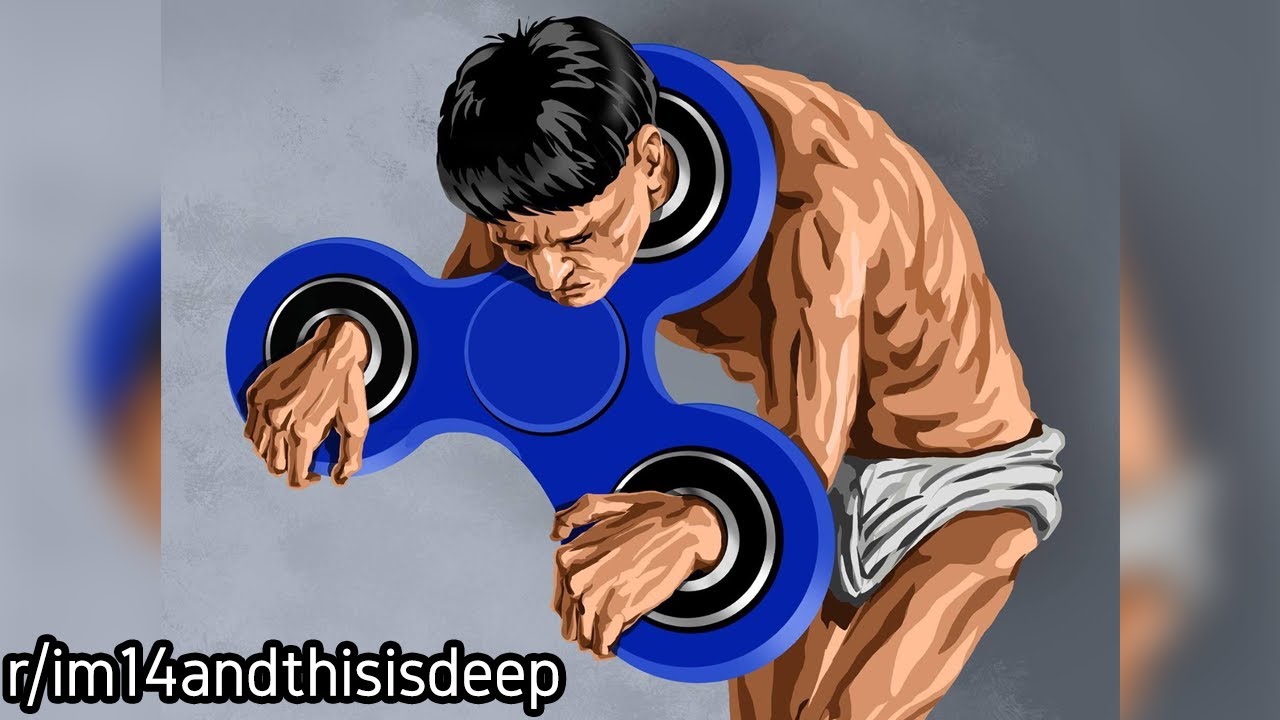r/im14andthisisdeep | FIDGET SPINNER PRISON - YouTube