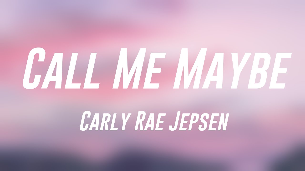 Call Me Maybe - Carly Rae Jepsen {Lyrics Video} 💕 - YouTube