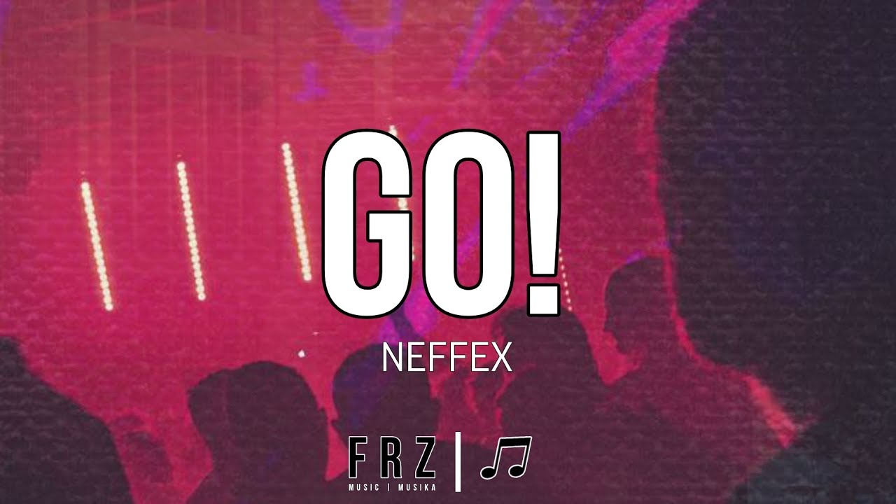 NEFFEX - Go! 🚀 [Lyrics] - YouTube