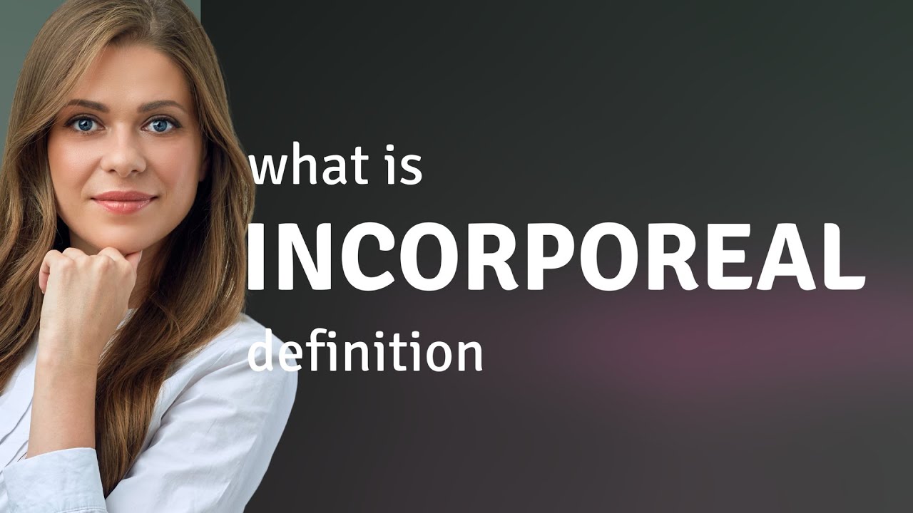 Incorporeal • meaning of INCORPOREAL - YouTube