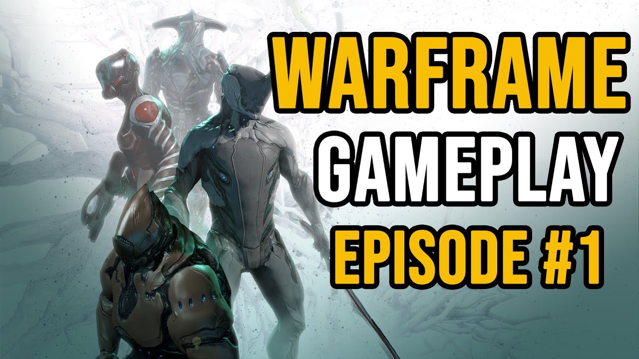 WARFRAME Let's Play Episode 1 ( Introduction to the game ) #warframe ...