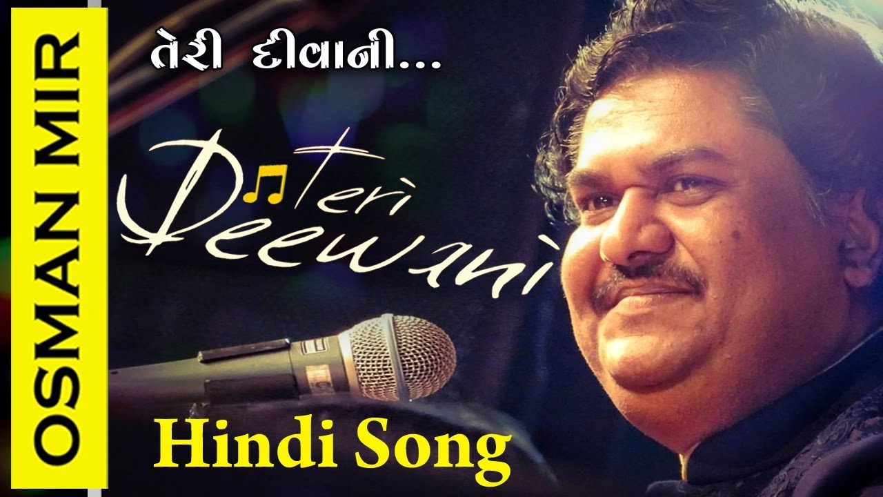 Osman Mir Bollywood Song | Teri Deewani 2019 Dayro | New Hindi Song ...