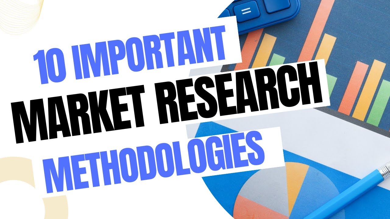 10 Important Market Research Methodologies - YouTube