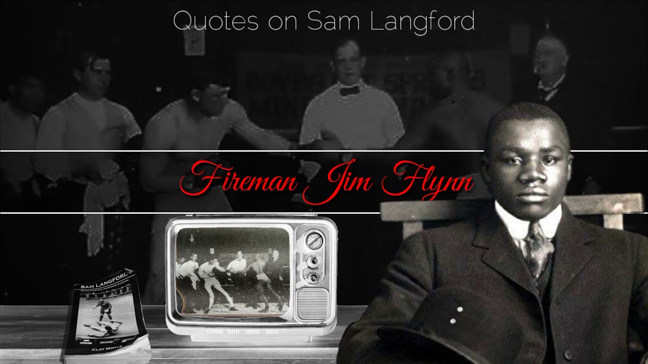 Quotes on Sam Langford: 'Fireman' Jim Flynn - YouTube