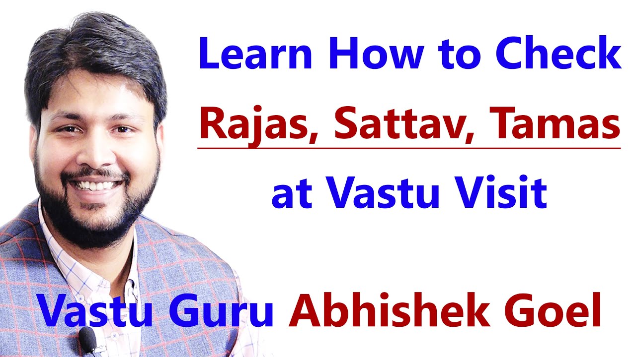 How to Check Rajas Sattav Tamas at Vastu Visit | Learn Vastu Shastra ...