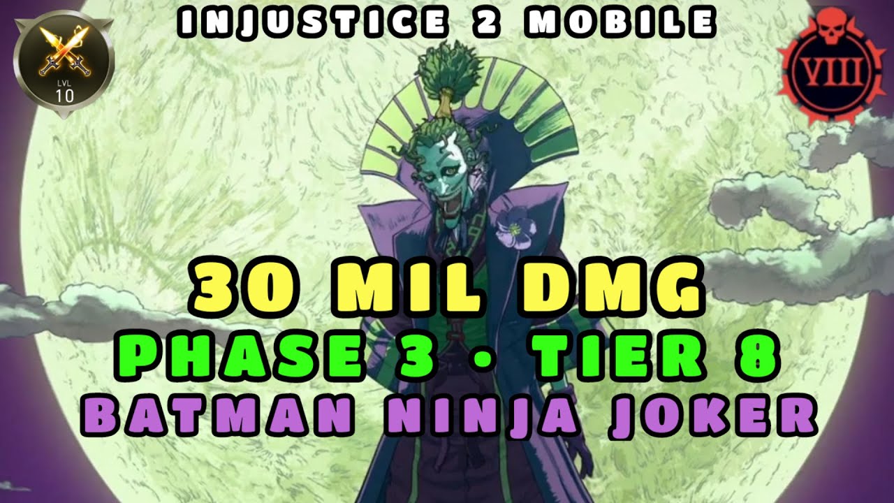 Injustice 2 Mobile - BATMAN NINJA LORD JOKER vs PHASE 3 T8 - 30 MIL DMG ...