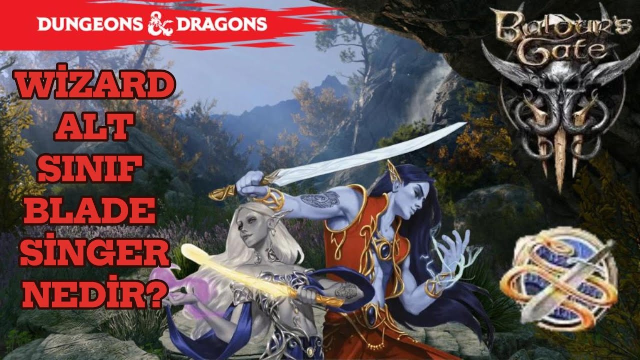 Wizard/Büyücü Blade Singer Nedir? | DnD Baldurs Gate 3 - YouTube
