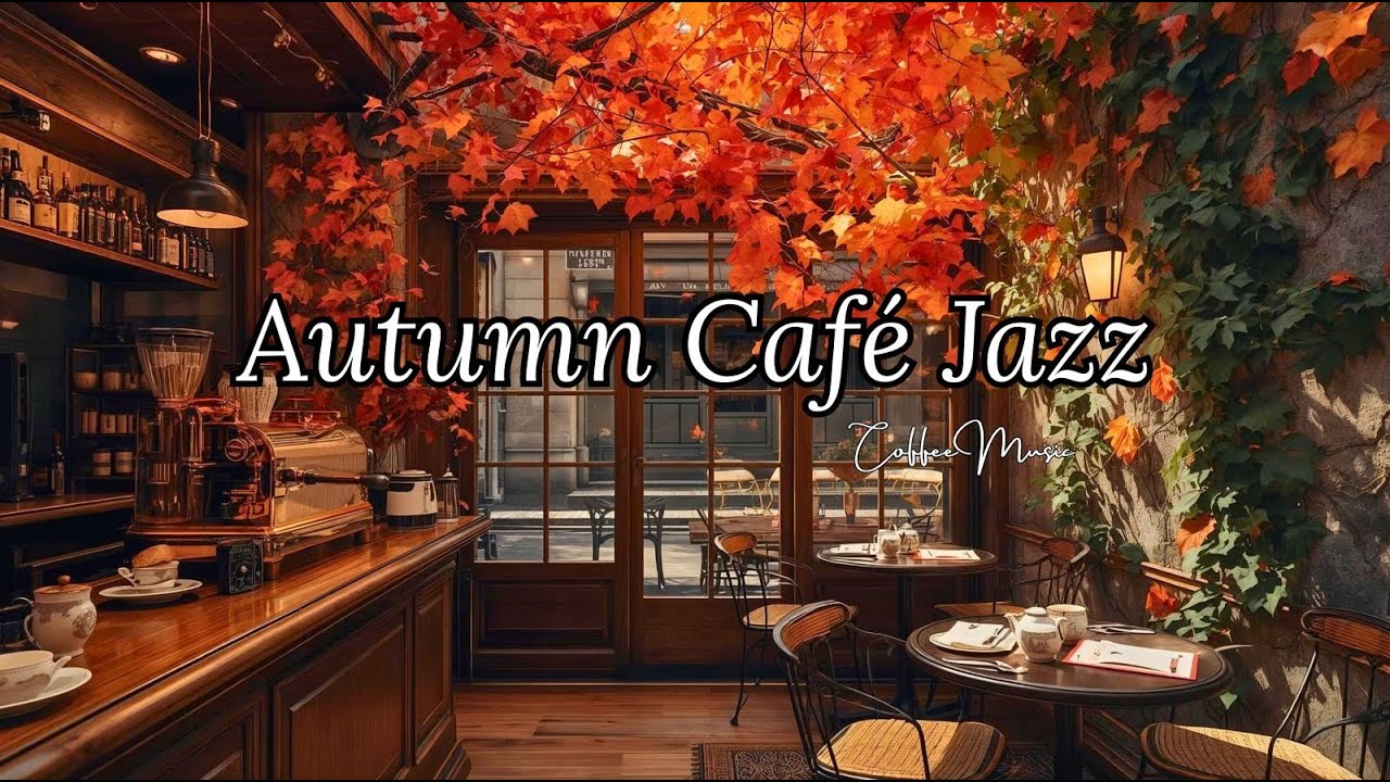 Warm Jazz Vibes: Autumn Cafe Jazz :🍂 for Deep Focus & Study ☕ - YouTube