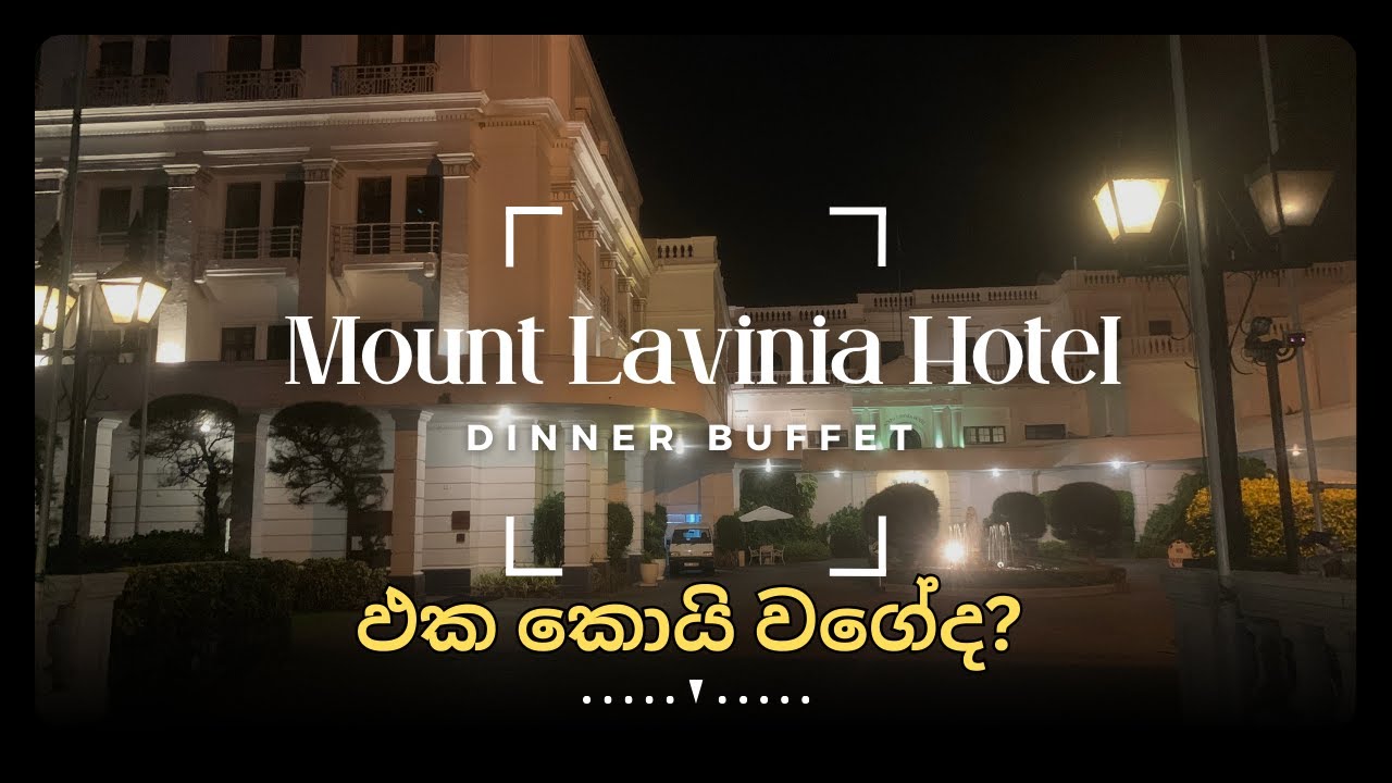 Mount Lavinia Hotel Dinner Buffet Experience ඵක | සිංහල #vlog - YouTube