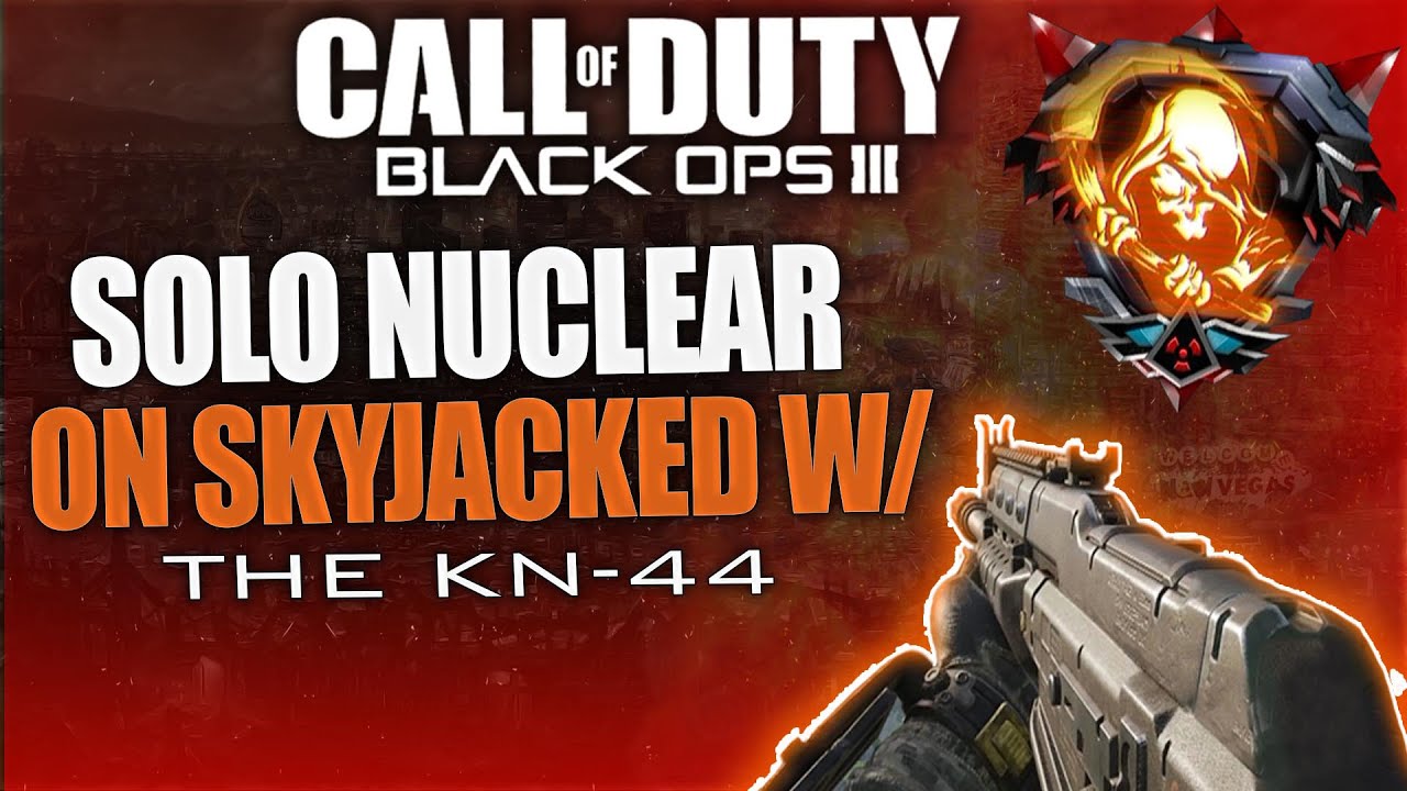 BO3: SOLO 'SKYJACKED' NUCLEAR w/ KN-44! (BO3: AWAKENING DLC "SKYJACKED ...