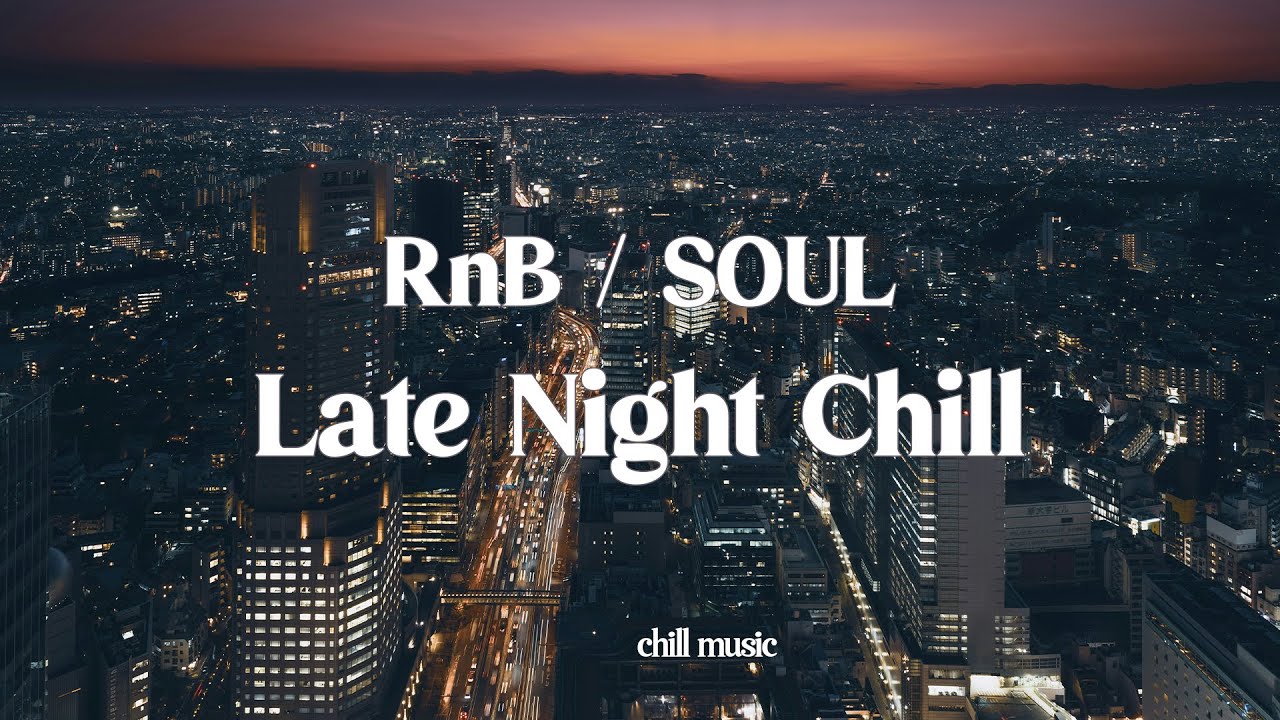 R&B/Soul Chill Groove • Chillout Music Mix / Relax / Smoothing / Vibes ...