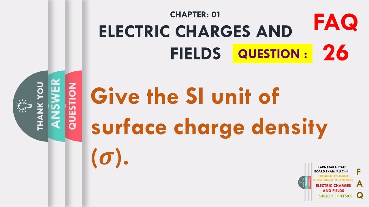 Give the SI unit of surface charge density (𝝈). - YouTube