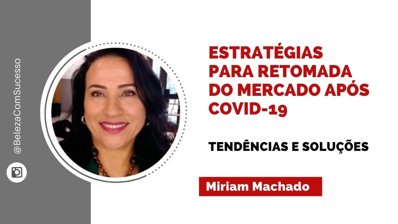 ESTRATÉGIAS PARA RETOMADA DO MERCADO - MIRIAM MACHADO - YouTube