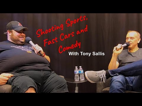 Shooting Sports, Fast Cars & Comedy with Tony Sallis - YouTube