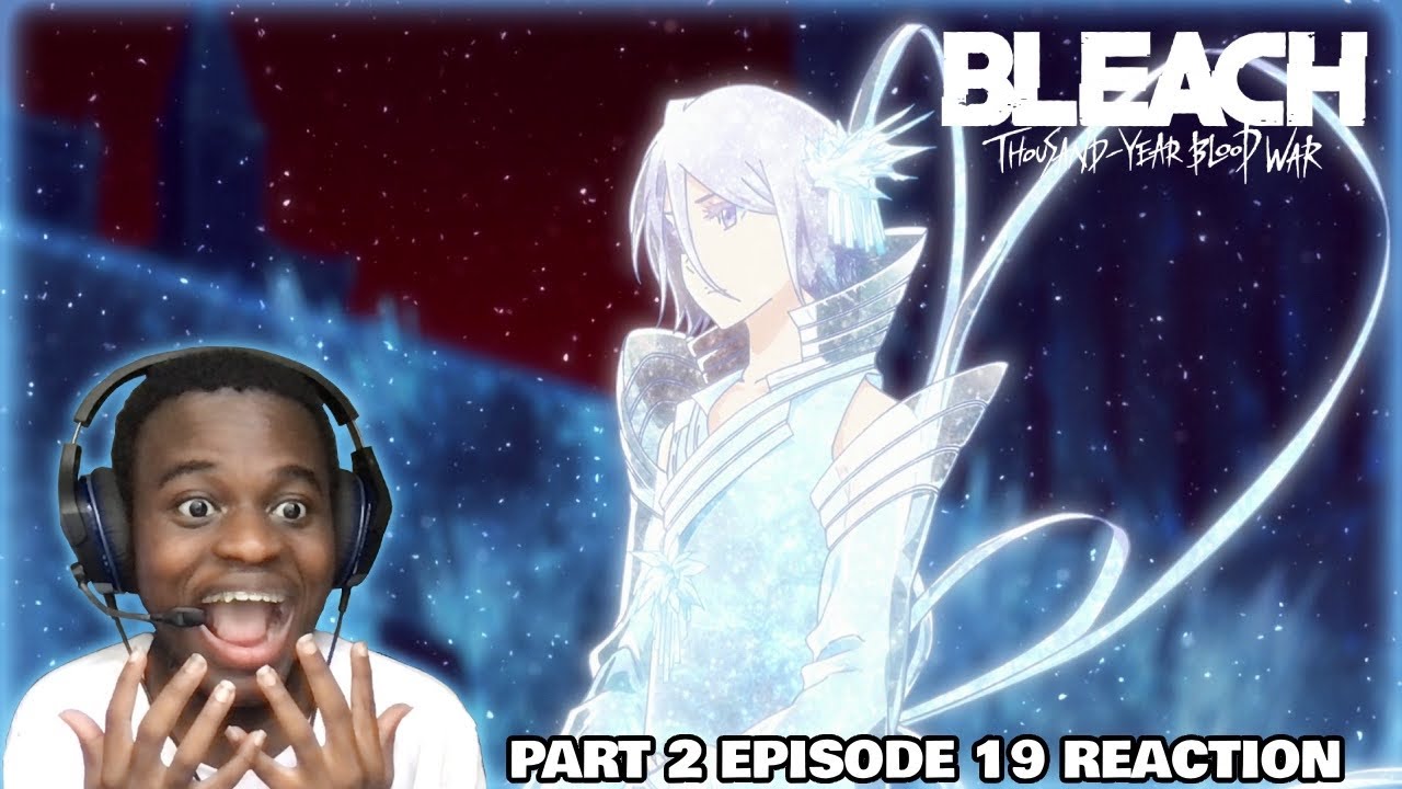 RUKIA THE ICE QUEEN!!! | Bleach TYBW Part 2 Episode 19 Reaction ...