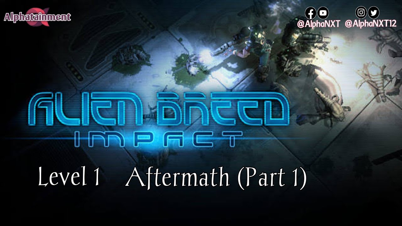 Alien Breed : Impact | Level 1 - Aftermath (Part 1) | GamePlay - YouTube