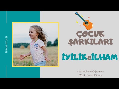 İlham & İyilik | Çocuk Şarkısı