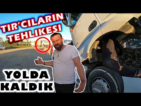 Tır Arızalandı Yolda Kaldım ! / TIR’CILARIN TEHLİKESİ…!