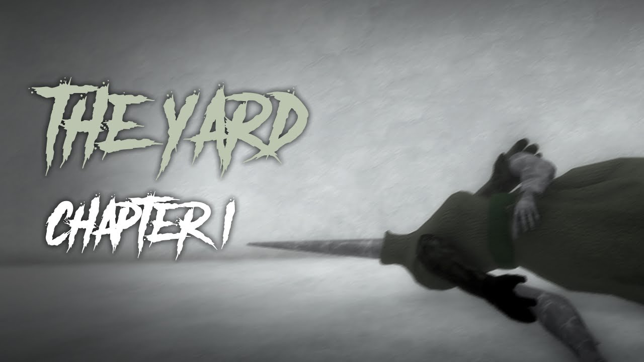 The Yard - Chapter 1 Full Walkthrough - YouTube
