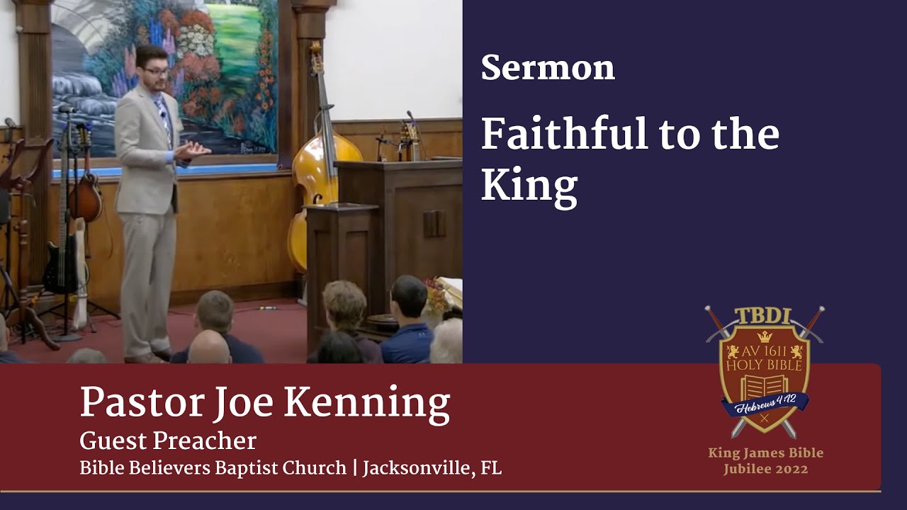 Faithful to the King | Pastor Joe Kenning | KJV Jubilee Preaching - YouTube