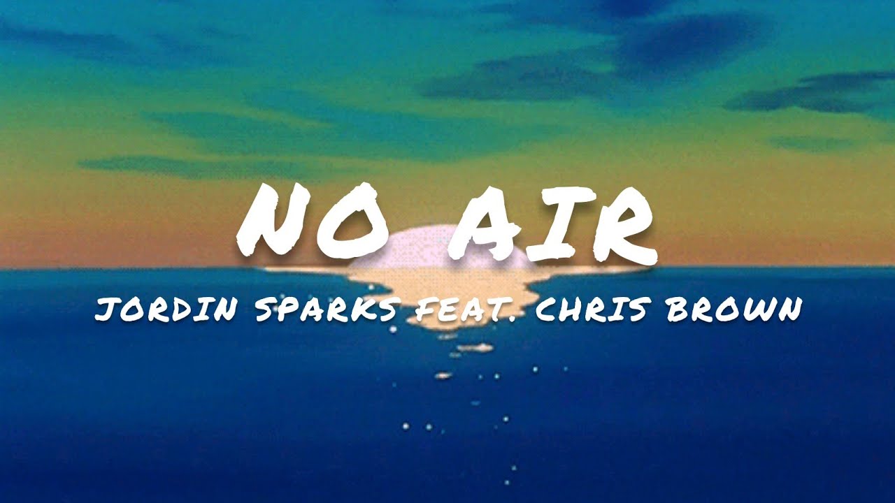 Jordin Sparks & Chris Brown - No Air ( LYRICS ) - YouTube