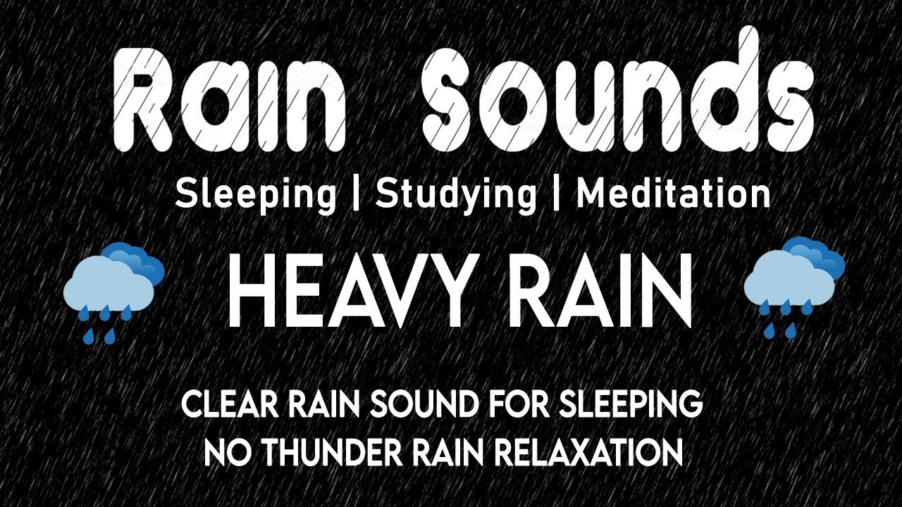 Clear Rain Sound Relaxation NO Thunder - Rain Relaxation for Sleeping ...