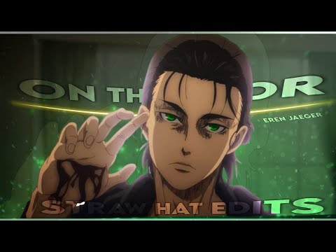 EREN JAEGER EDIT ।। ON THE FLOOR ।। EDGY EDIT - YouTube