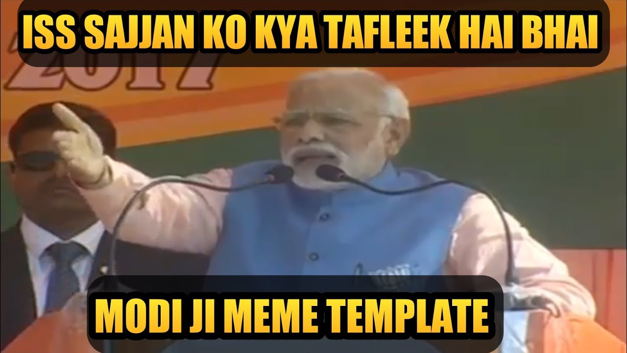 ISS SAJJAN KO KYA TAFLEEK HAI BHAI KYA TAFLEEK HAI ISS SAJJAN KO MODI ...