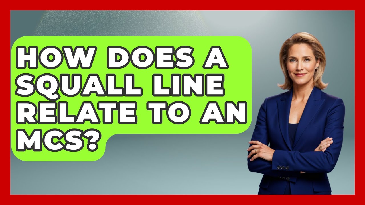 How Does A Squall Line Relate To An MCS? - Weather Watchdog - YouTube