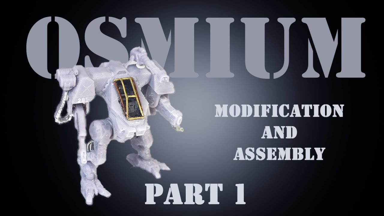 Osmium , 3D printed, mecha modification and assembly PART 1 - YouTube