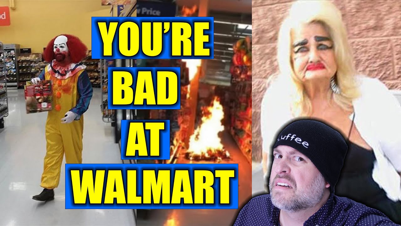 You're Bad at Walmart! #61 - YouTube