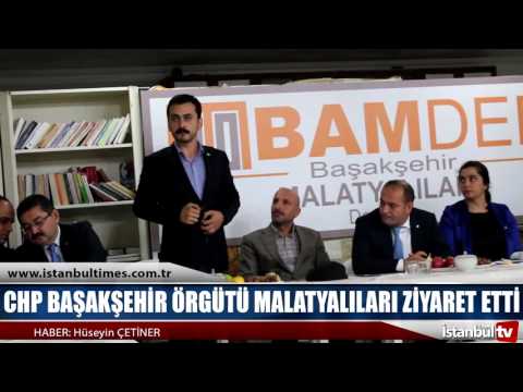CHP BAŞAKŞEHİR ÖRGÜTÜ MALATYALILARI ZİYARET ETTİ