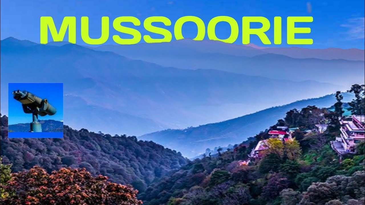 Mussoorie trip | Mussoorie tourist place | Mussoorie travel blog ...