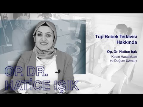 OP DR HATICE ISIK - TÜP BEBEK TEDAVİSİ HAKKINDA 02
