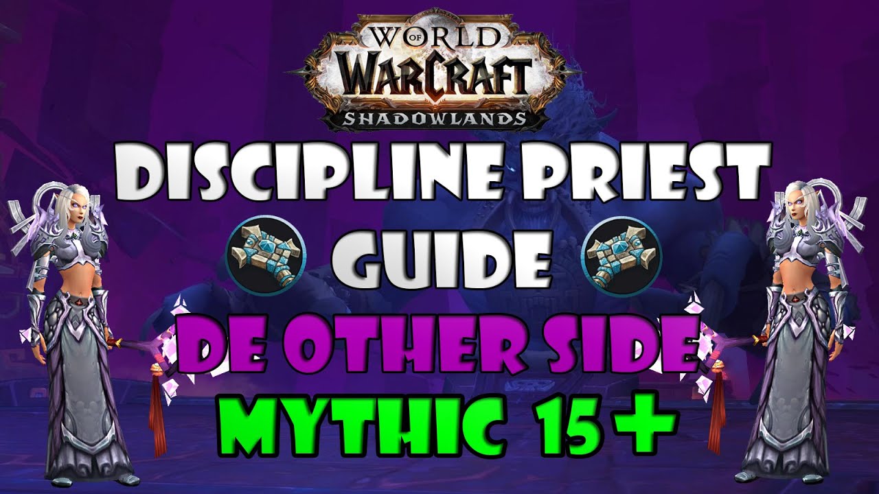 Discipline Priest Guide Explained - De Other Side - Mythic 15+ - YouTube