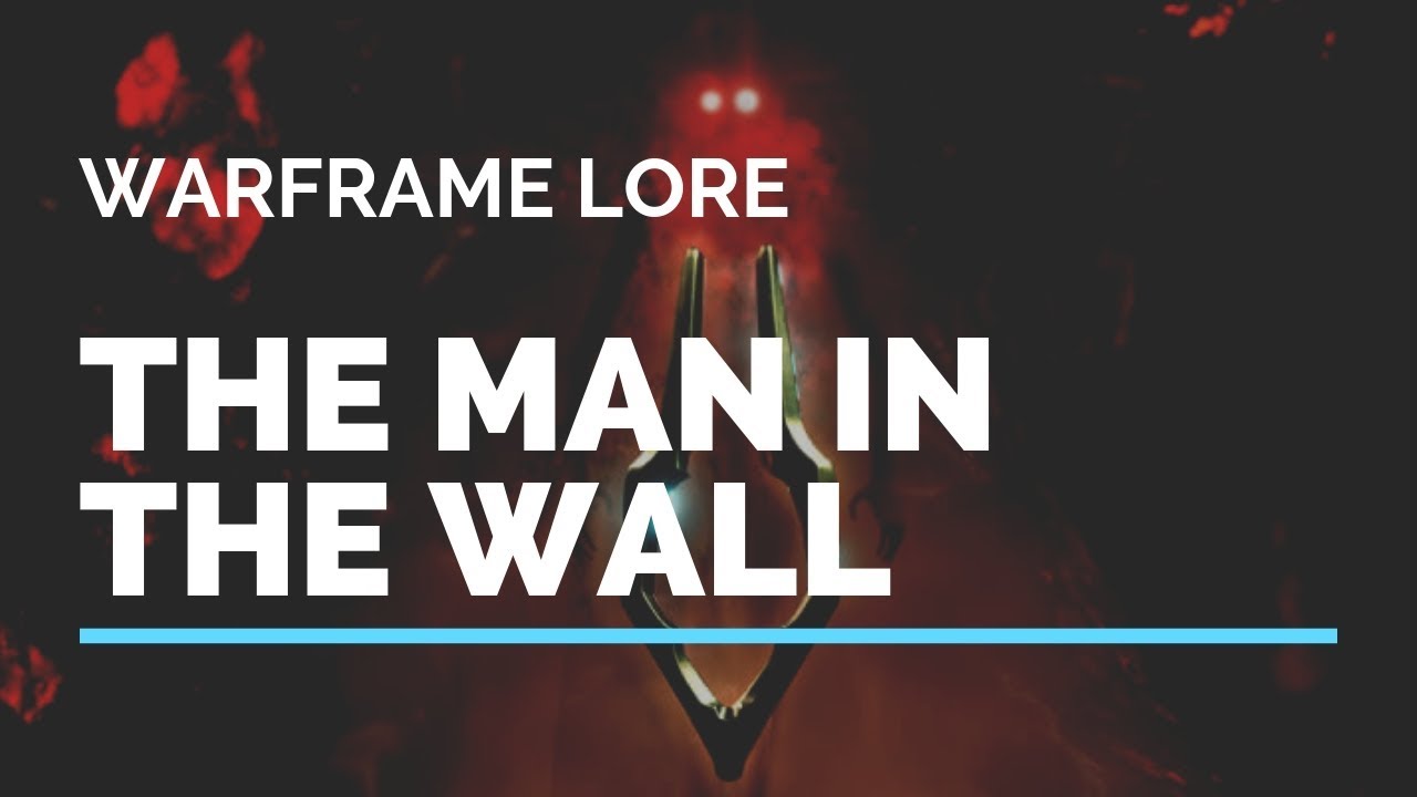 The Man In the Wall Explained | Warframe Lore - YouTube