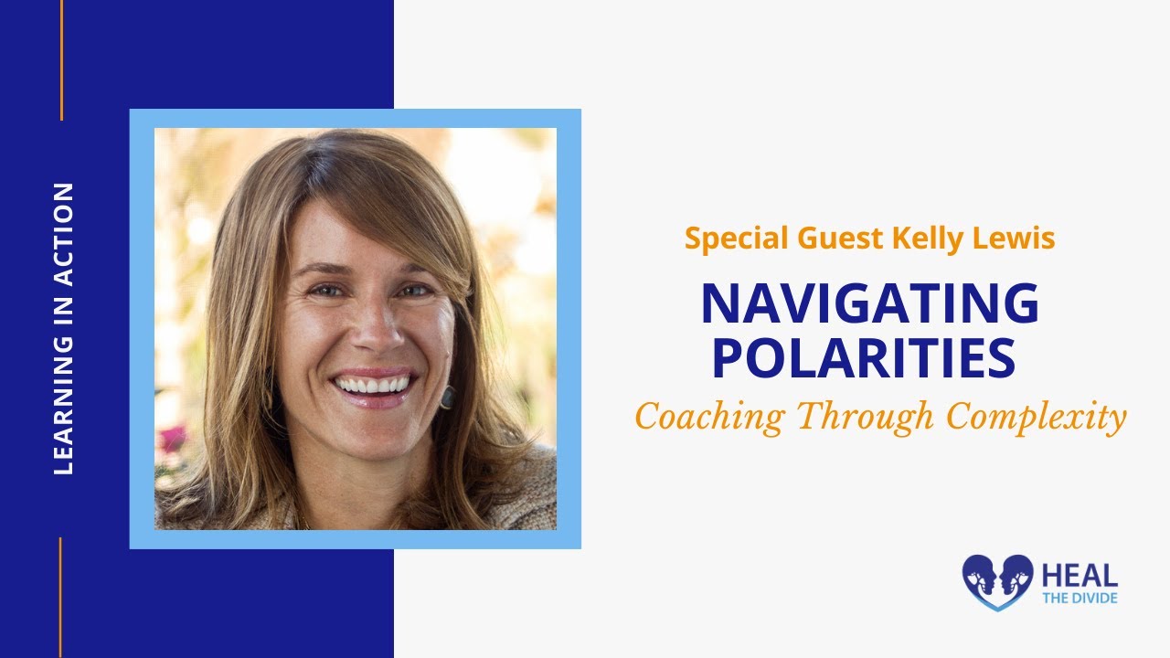 Navigating Polarities: Coaching Through Complexity with Kelly Lewis ...