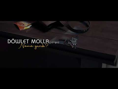 DOWLET MOLLA - NAMA GEREK? (TURKMEN KLIP 2022)