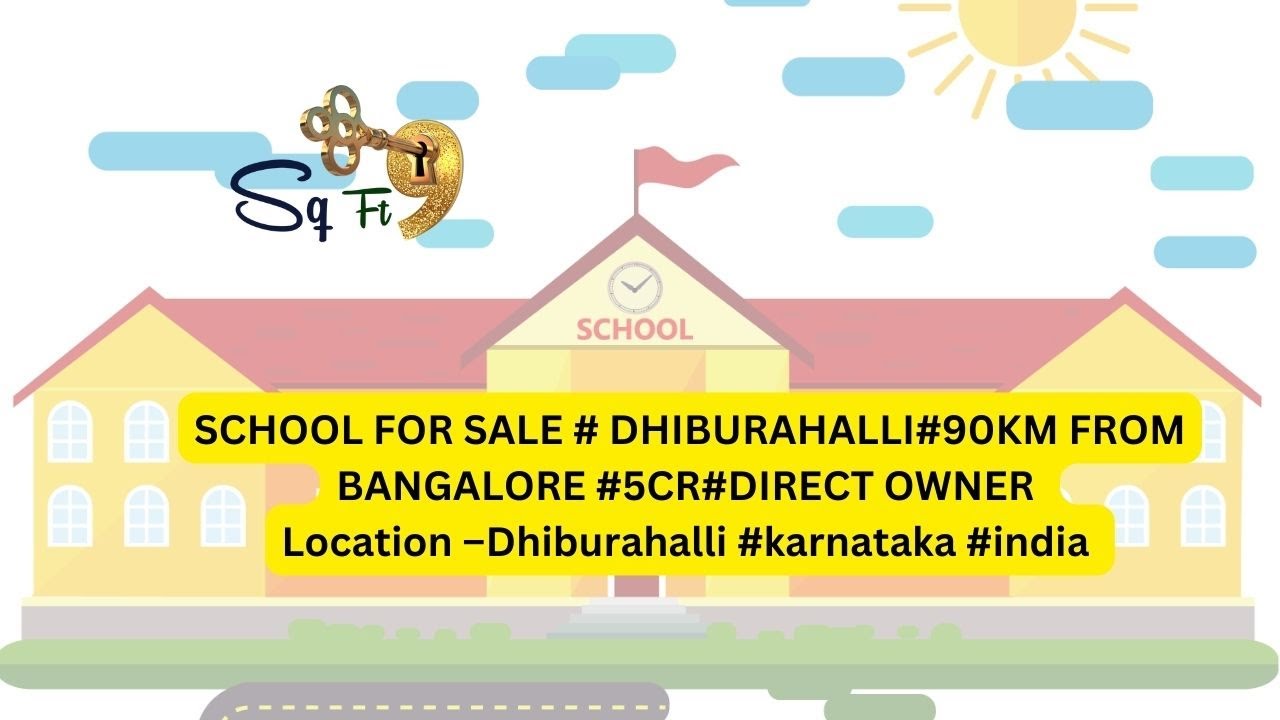 SCHOOL FOR SALE # DHIBURAHALLI#90KM FROM BANGALORE #5CR#DIRECT OWNER ...