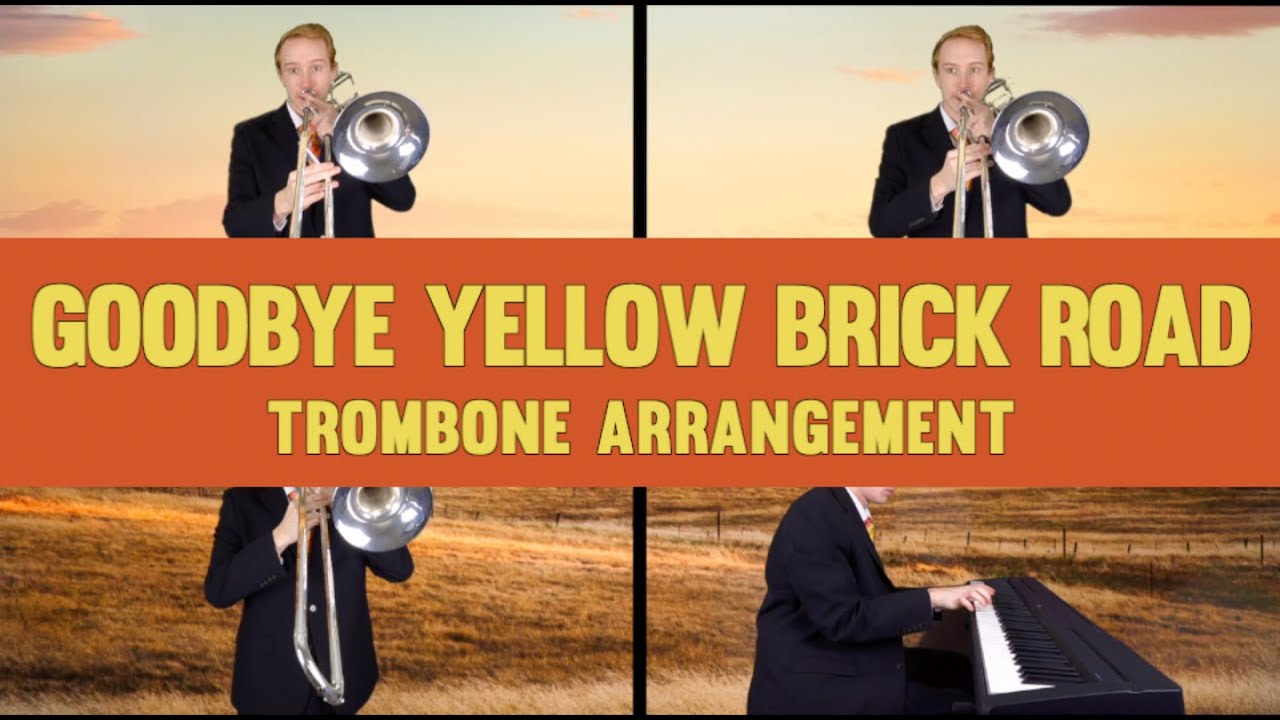 Goodbye Yellow Brick Road by Elton John - Trombone Arrangement - YouTube