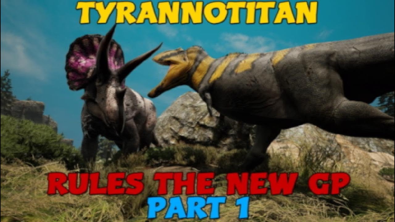 PATH OF TITANS TYRANNOTITAN RULES THE NEW GP PART 1 - YouTube