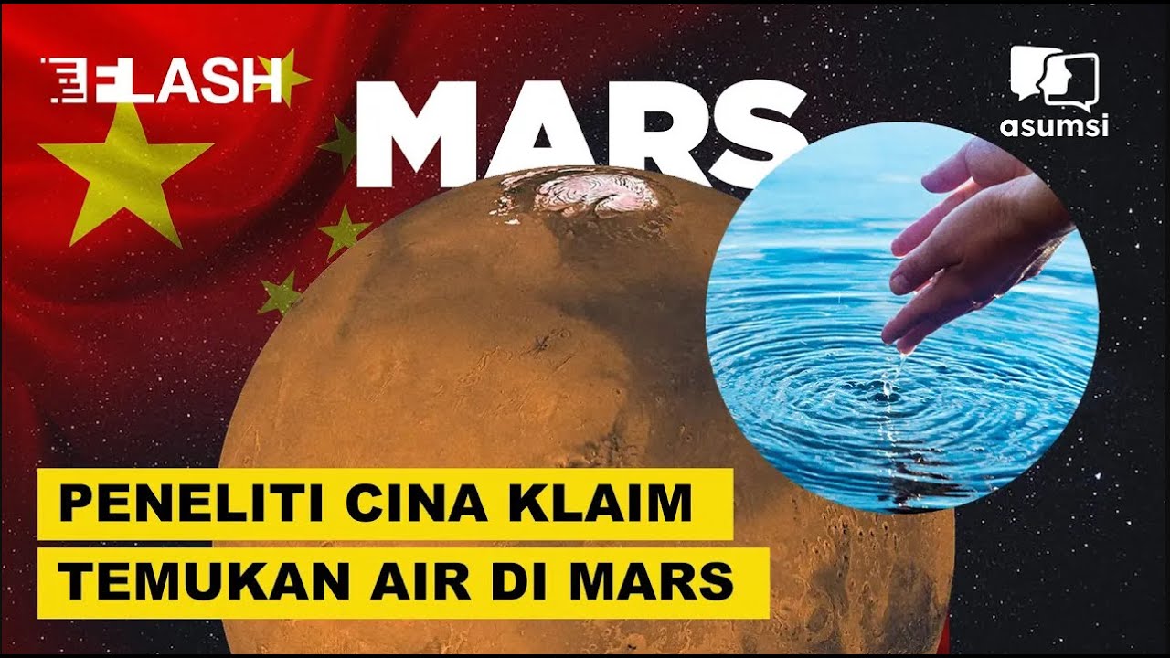 Peneliti Cina Klaim Temukan Air di Mars - Asumsi Flash - YouTube