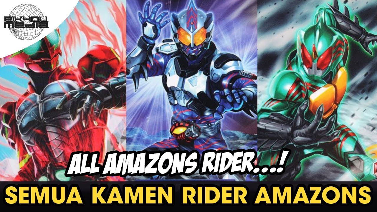 SEMUA KAMEN RIDER AMAZONS ! - YouTube