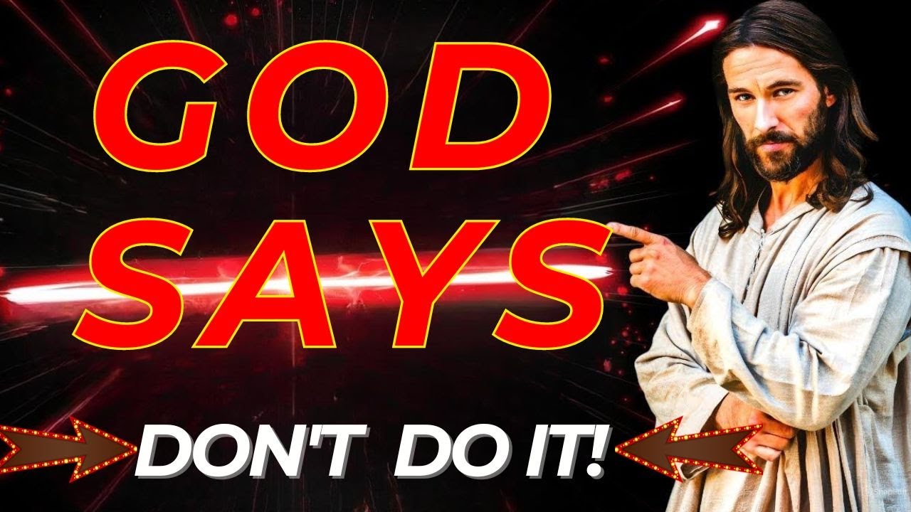 🚨God Says: DON'T DO IT‼️ | God Message Today | Gods Message Now | God's ...