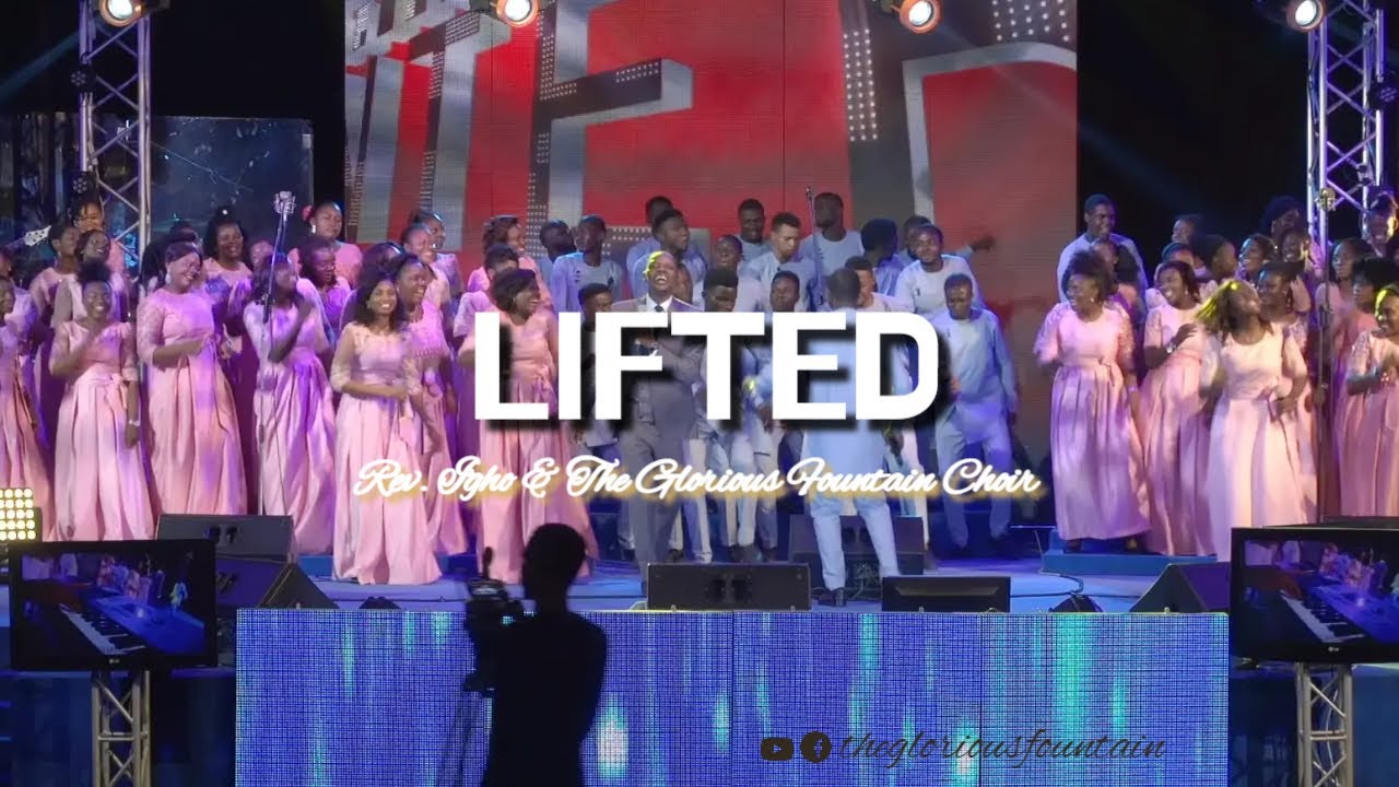 LIFTED (official Video) - Rev. Igho & The Glorious Fountain Choir ...