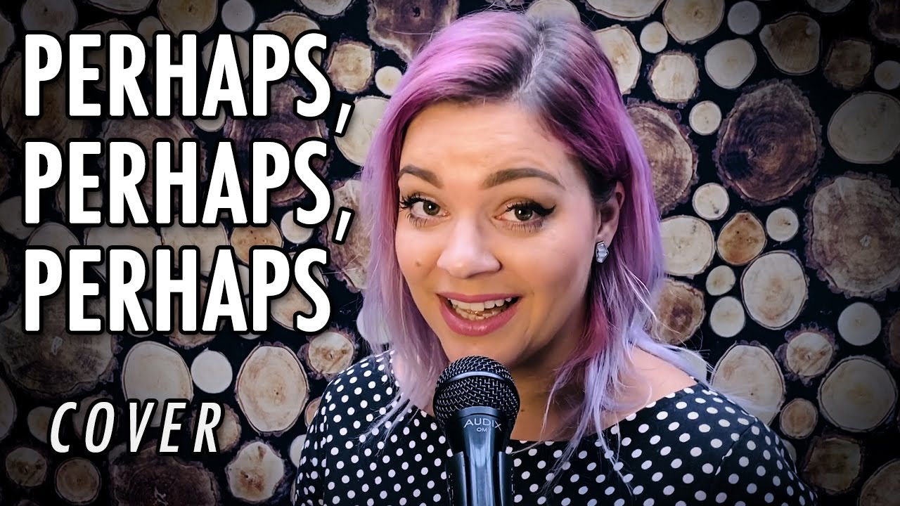 Perhaps, Perhaps, Perhaps (Doris Day) cover by Natalie Nightingale ...