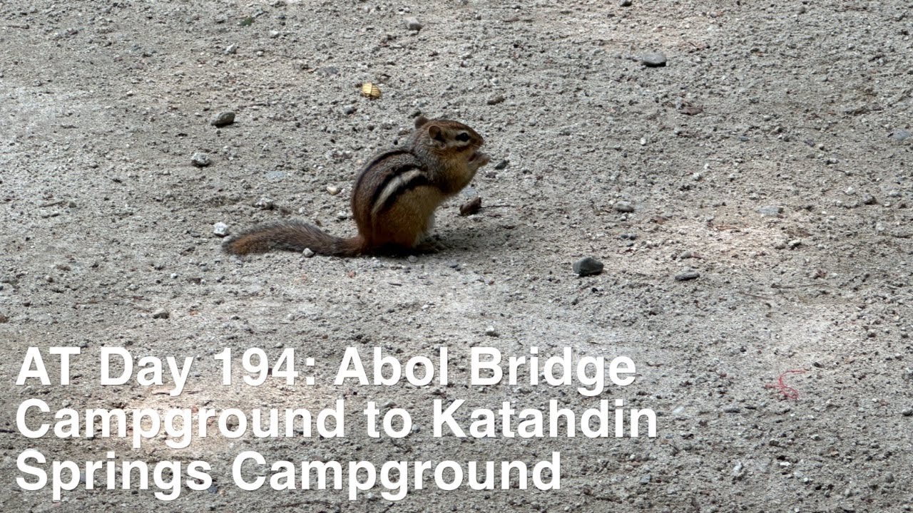 AT Thru Hike Day 194: Abol Bridge Campground to Katahdin Stream ...