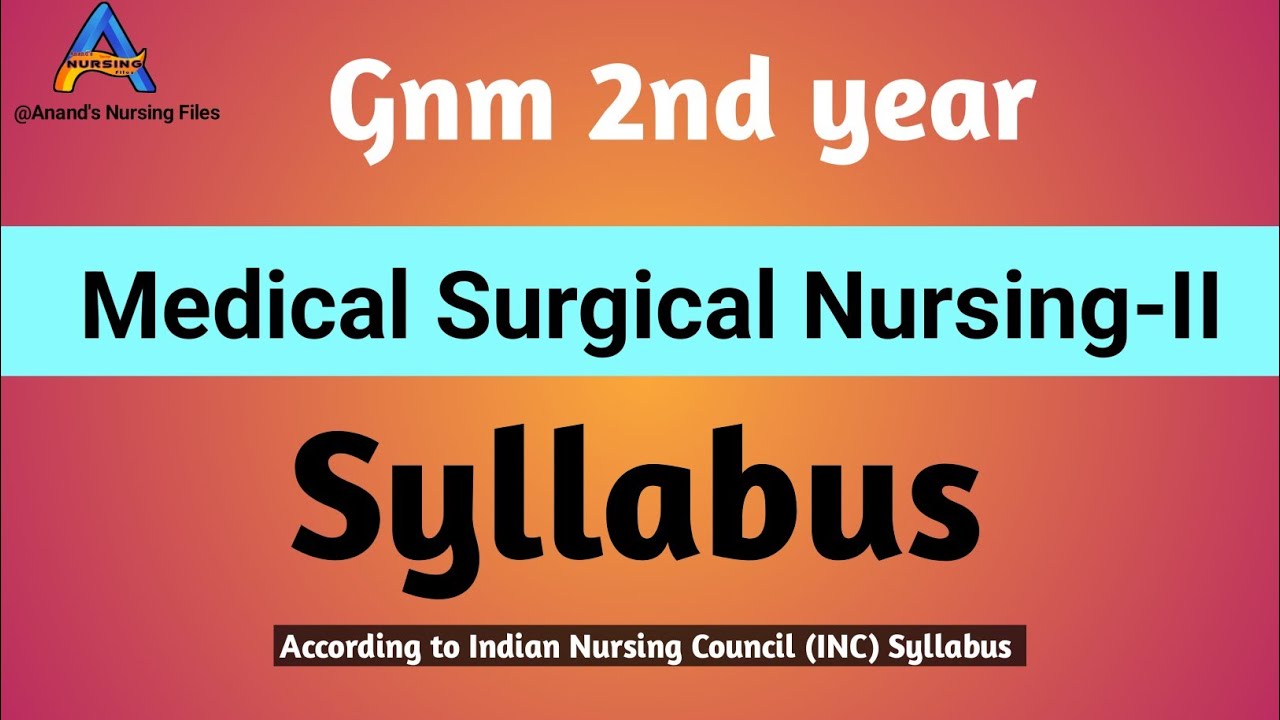 Gnm 2nd year Medical Surgical Nursing-II syllabus,units and contents ...