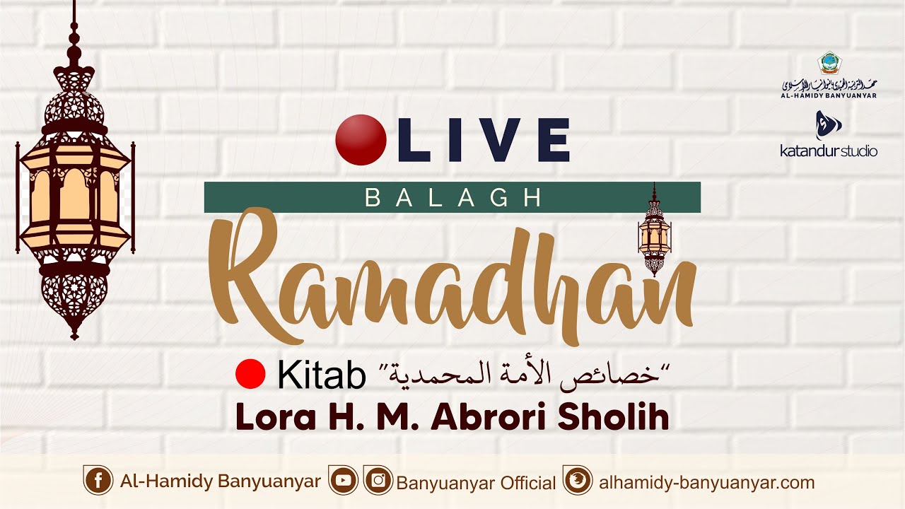 🔴LIVE Balagh Ramadhan || Kitab Khasaisul Ummah Al-Muhammadiyah || Lora ...