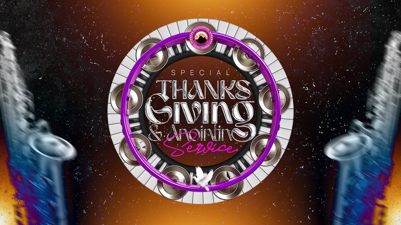 SPECIAL THANKSGIVING & ANOINTING SERVICE (JANUARY 2025)- 04/01/2026 ...